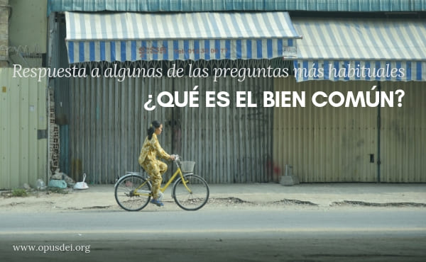 ¿Qué es el bien común? - Opus Dei